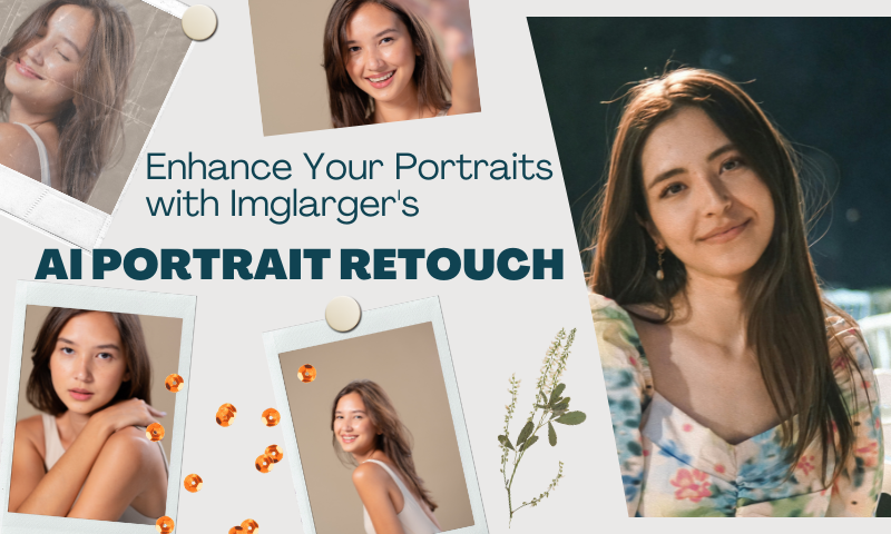 Enhance Your Portraits with Imglarger's AI Retouch Tool in Seconds